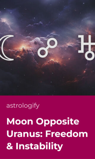 Moon Opposite Uranus: Freedom & Instability • Astrologify Moon Opposite Uranus: Freedom & Instability • Astrologify