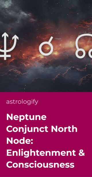 Neptune Conjunct North Node: Enlightenment & Consciousness • Astrologify Neptune Conjunct North Node: Enlightenment & Consciousness • Astrologify