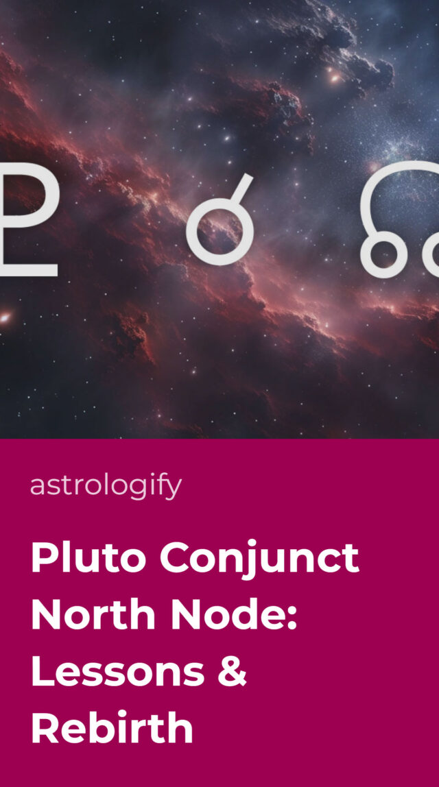 Pluto Conjunct North Node: Lessons & Rebirth • Astrologify Pluto Conjunct North Node: Lessons & Rebirth • Astrologify