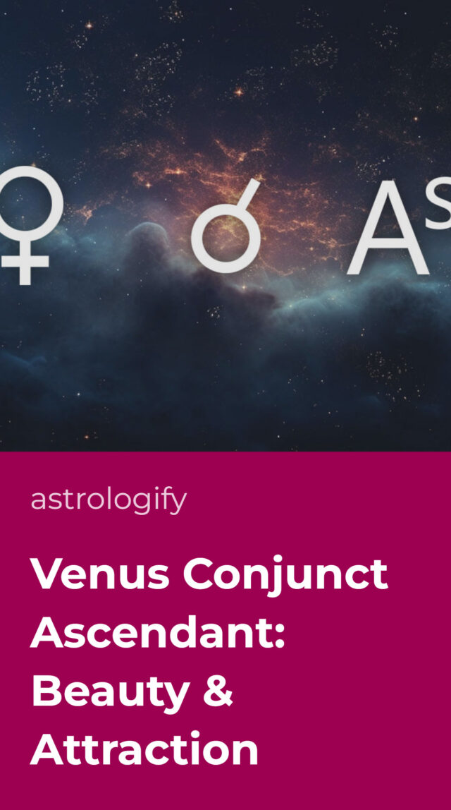 Venus Conjunct Ascendant: Beauty & Attraction • Astrologify Venus Conjunct Ascendant: Beauty & Attraction • Astrologify